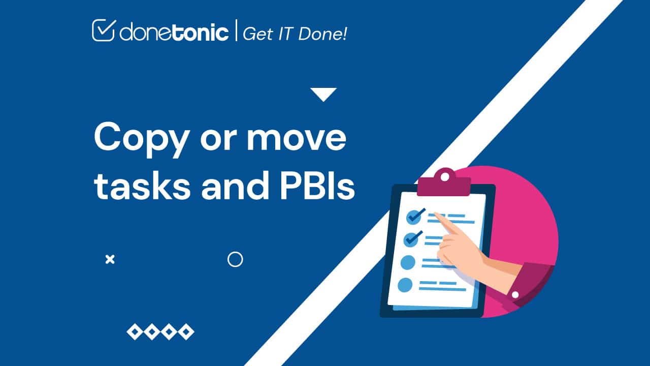 Copy or move tasks and PBIs • DoneTonic