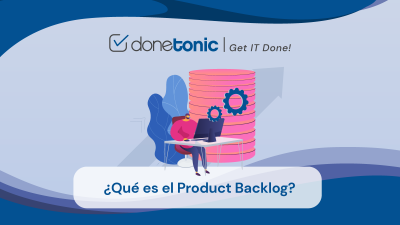 Qué es el Product Backlog en la metodología Scrum • DoneTonic